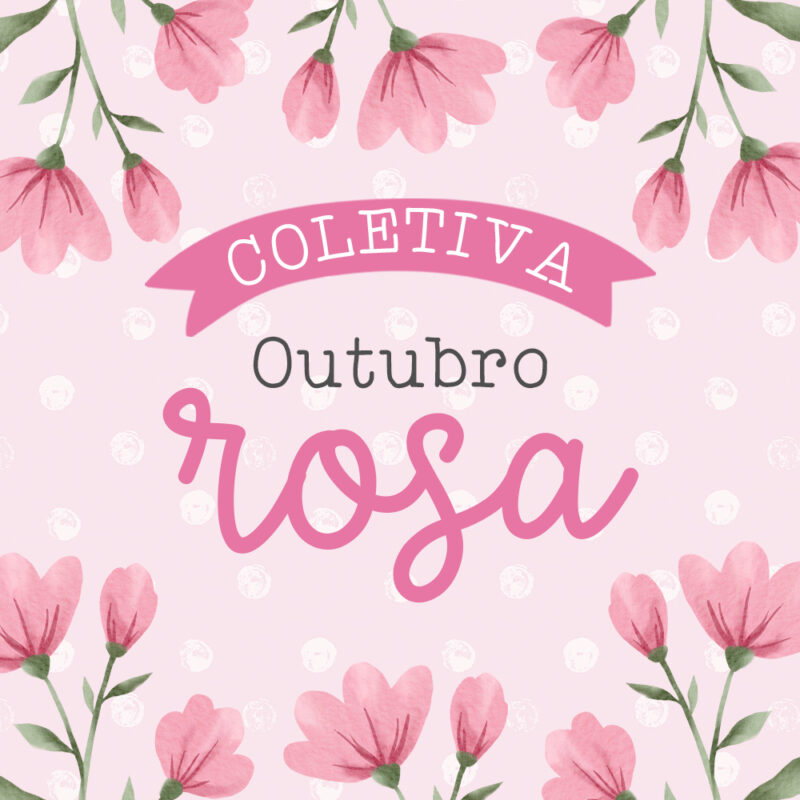 COLETIVA COMPLETA OUTUBRO ROSA 2025 + Catálogo - Drive da Cris