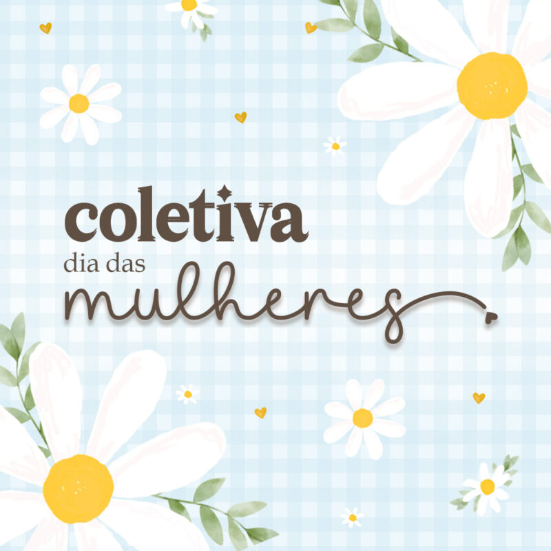 COLETIVA COMPLETA DIA DAS MULHERES 2026 + Catálogo - Drive da Cris