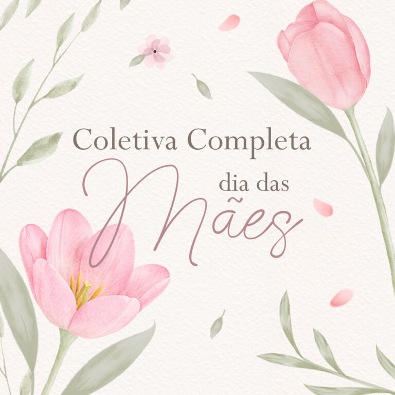 COLETIVA COMPLETA DIA DAS MÃES 2026 - Drive da Cris